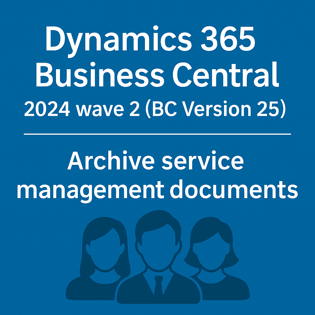 Dynamics 365 Business Central 2024 Wave 2 (BC Version 25): Archive ...